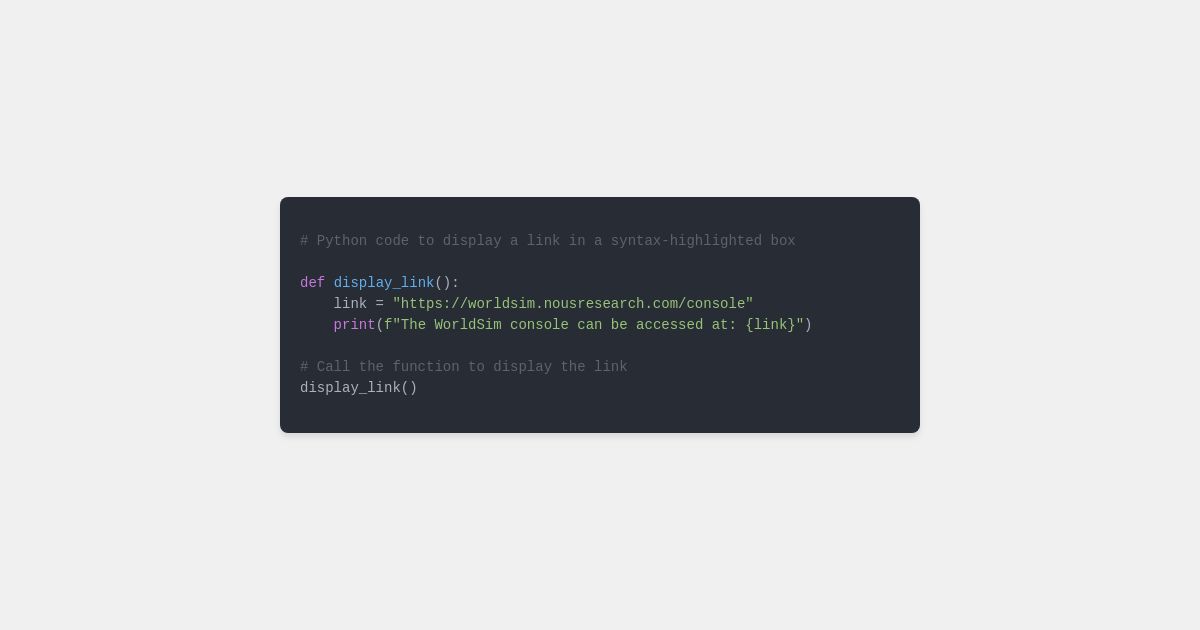 worldsim.nousresearch.com/console show the above this link in synx code box in python