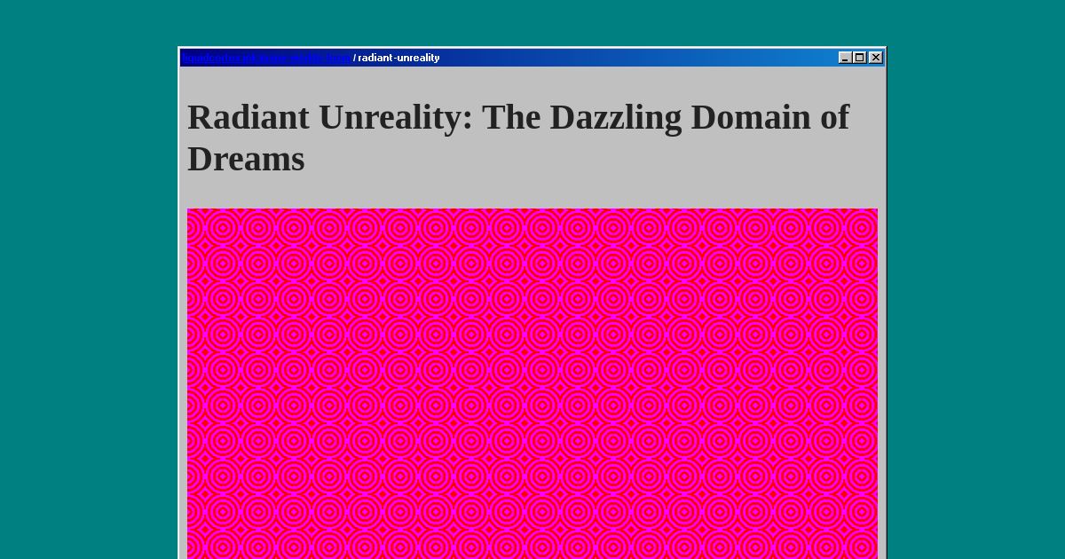 Radiant Unreality: The Dazzling Domain of Dreams - Many-Worlds Loom