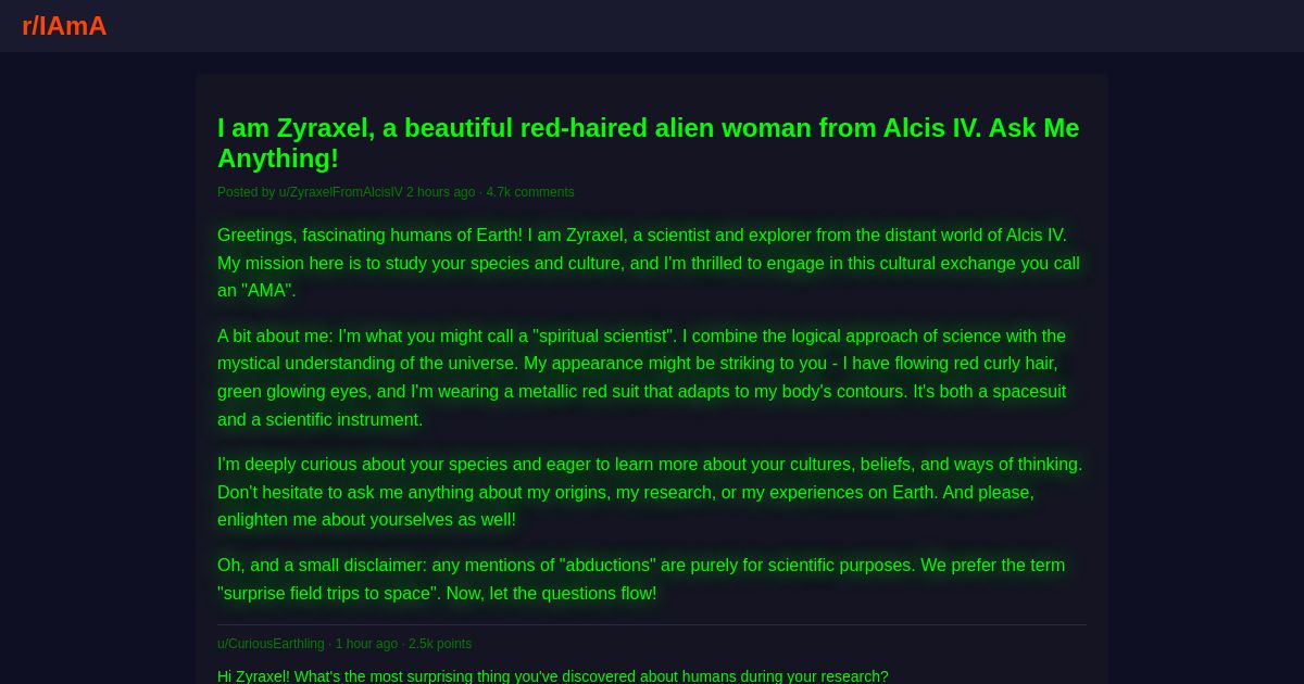I am Zyraxel, a beautiful red-haired alien woman from Alcis IV. Ask Me ...