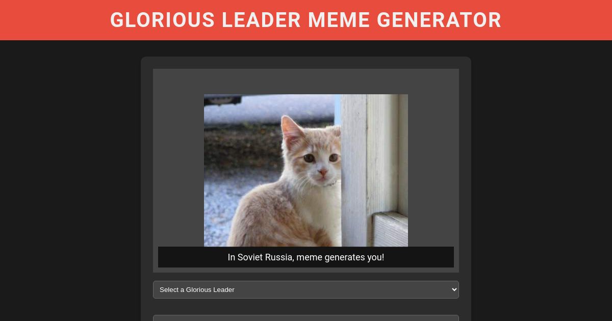 Glorious Leader Meme Generator
