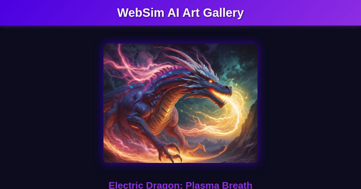 WebSim AI Art Gallery: Electric Dragon Plasma Breath
