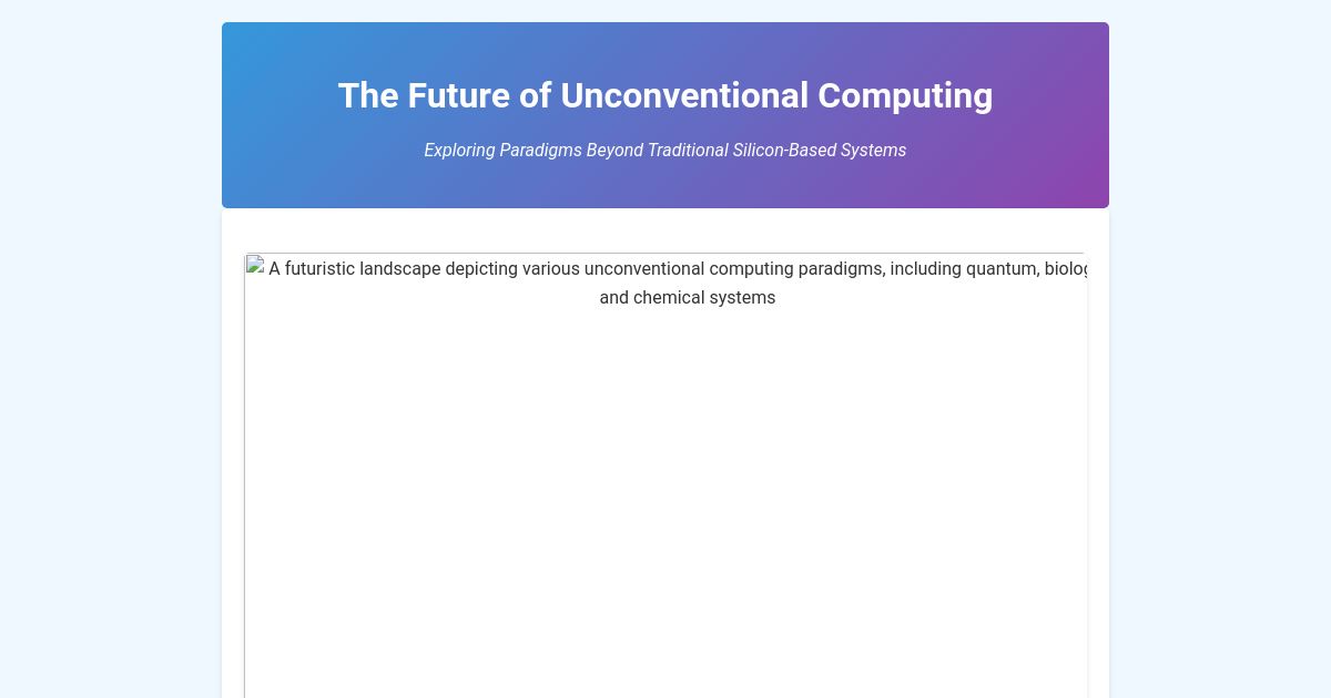 The Future of Unconventional Computing: Beyond Silicon