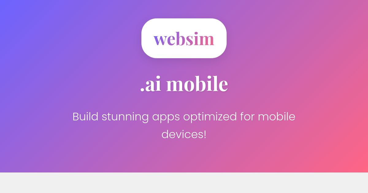 WebSim.ai Mobile - Build Stunning Mobile Apps