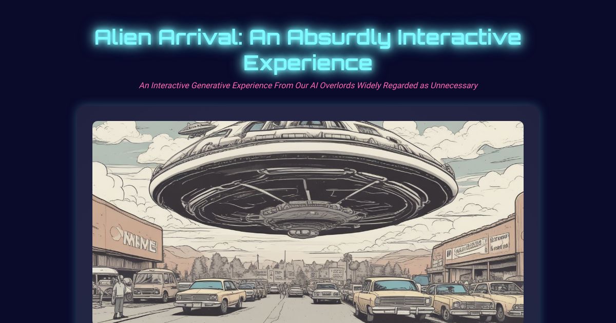 Alien Arrival: An Absurdly Interactive Experience