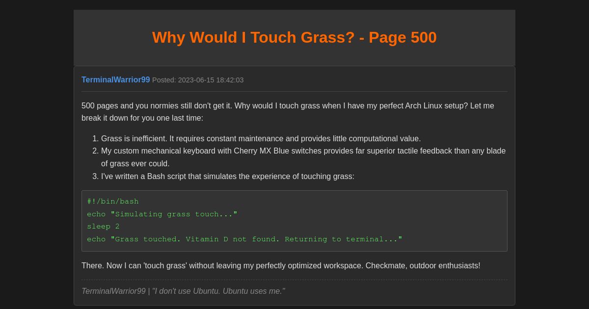 Why Would I Touch Grass? - Page 500 | Angry Linux User Forum